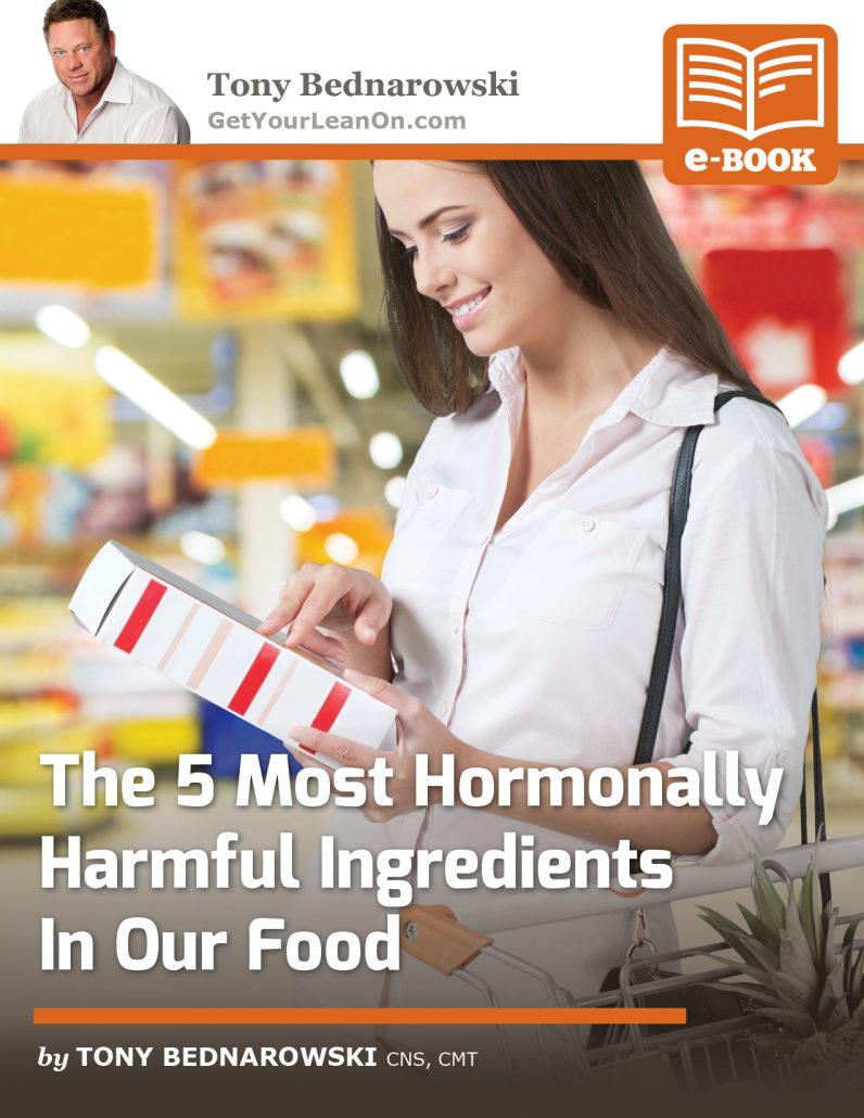 The 5 Most Hormonally Harmful Ingredients in Our Food — Get Your Lean On